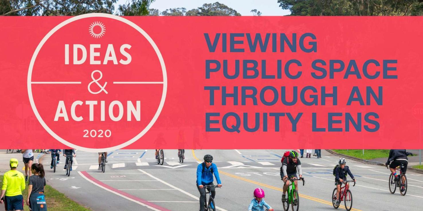 Viewing Public Space Through an Equity Lens | SPUR