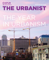 2012: The Year in Urbanism | SPUR